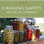 Home Canning Safety: Keep Your Family Healthy & Spoil Rate Low