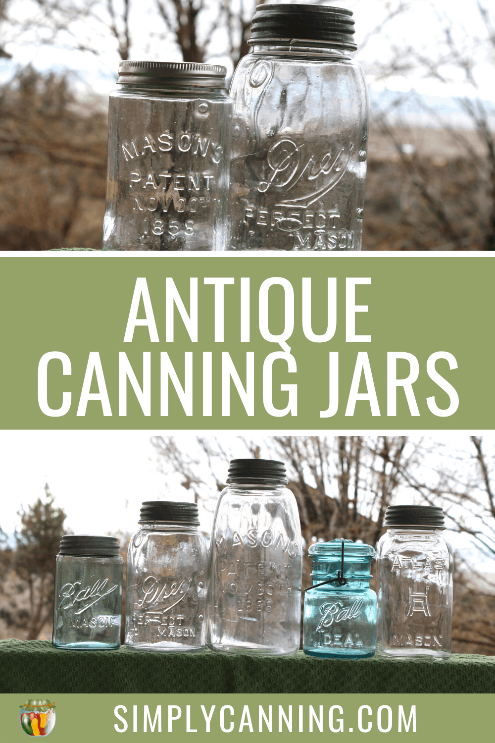 Antique Canning Jars: Beautiful Useful Old Mason Jars. Even for Canning?
