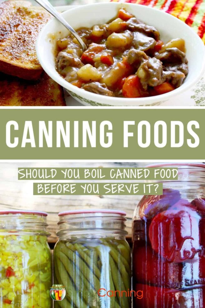 Home Canning and boiling your food before serving. Is it needed?